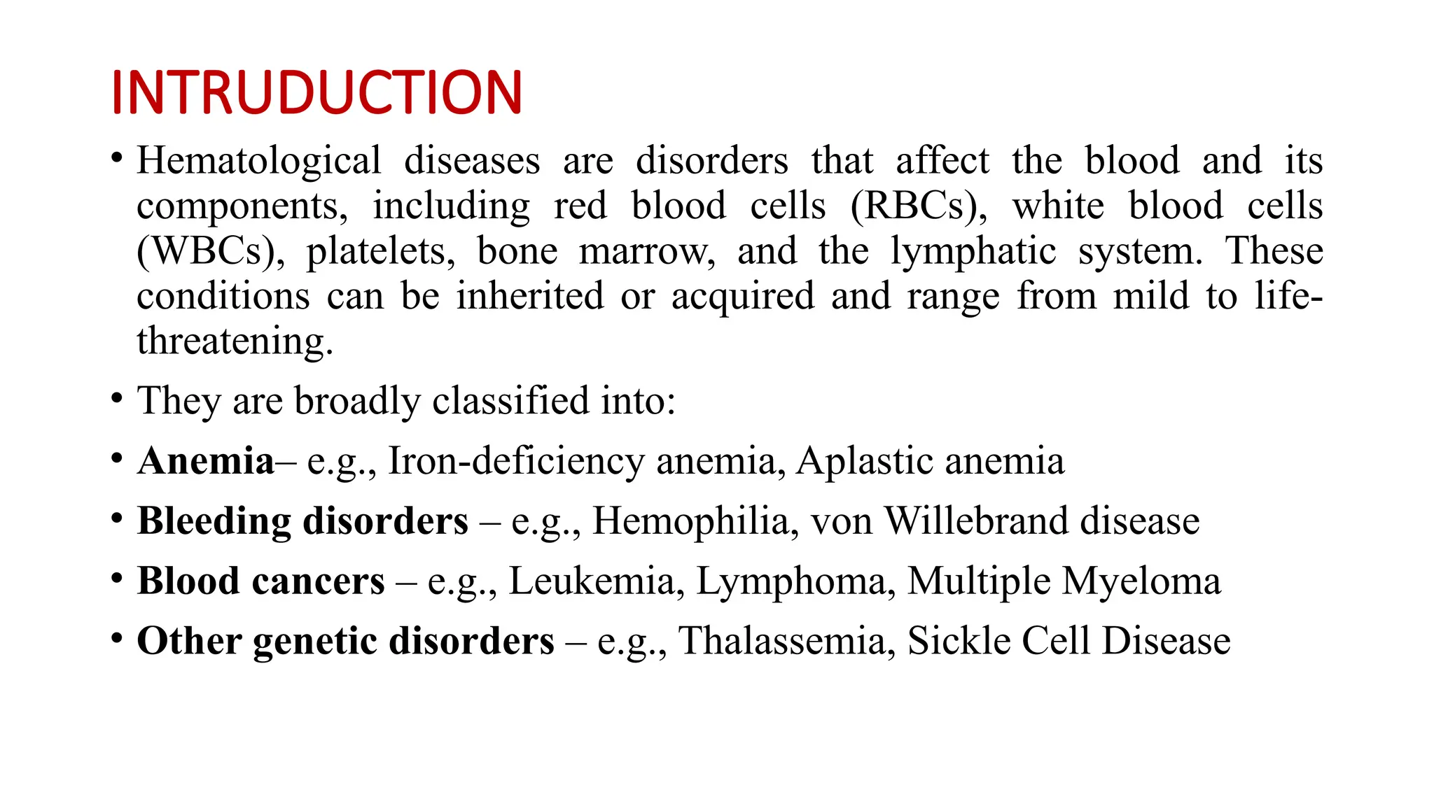 HAEMATOLOGICAL DISEASES lack of red blood cells, which carry oxygen ...