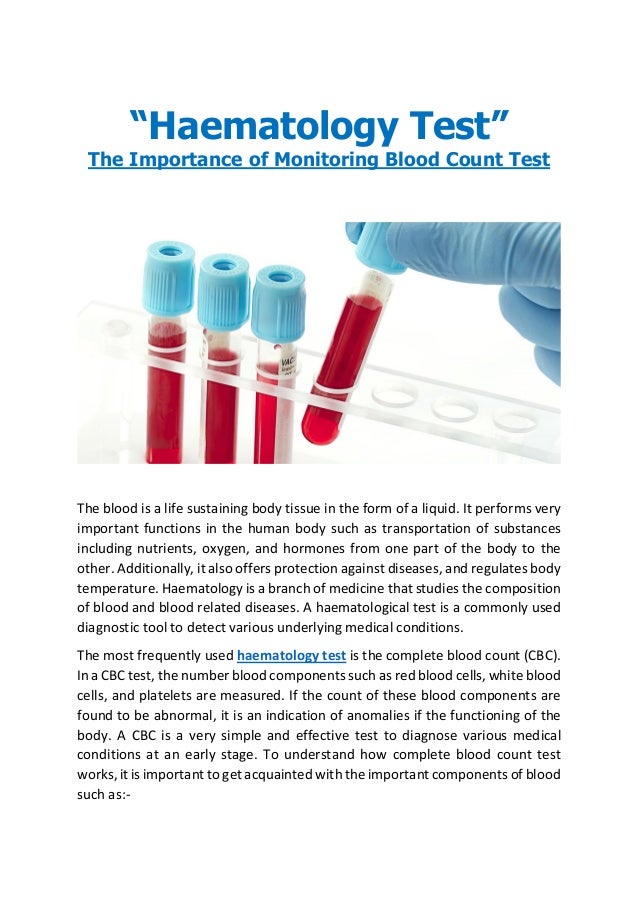 Haematology Test: The Importance of Monitoring Blood Count Test Haematology Test: The Importance of Monitoring Blood Count Test