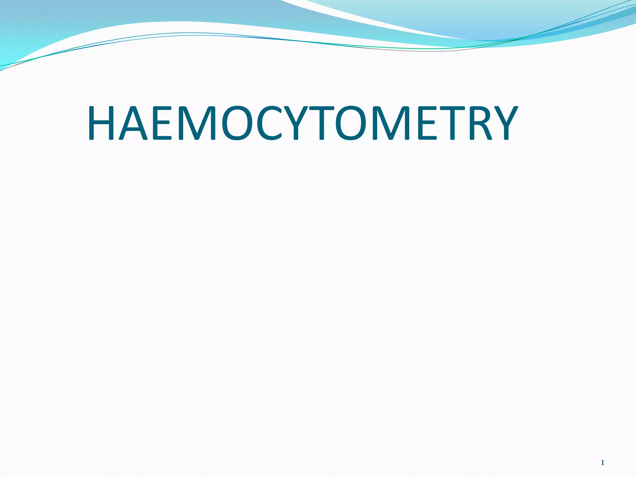 Haemocytometry. | PPTX