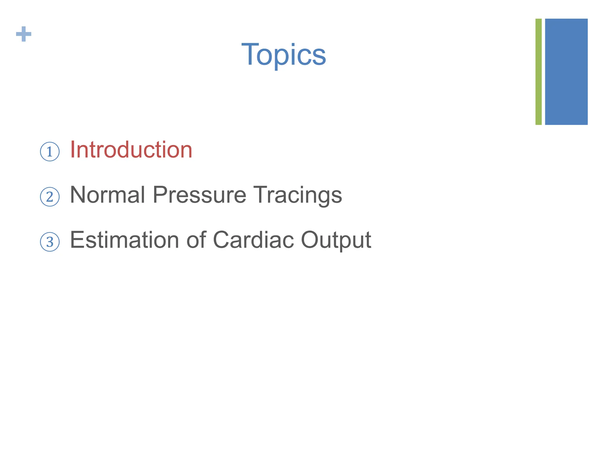 HEMODYNAMICS PRINCIPLES -PRESSURE MEASUREMENT -MEASUREMENT OF CARDIAC ...