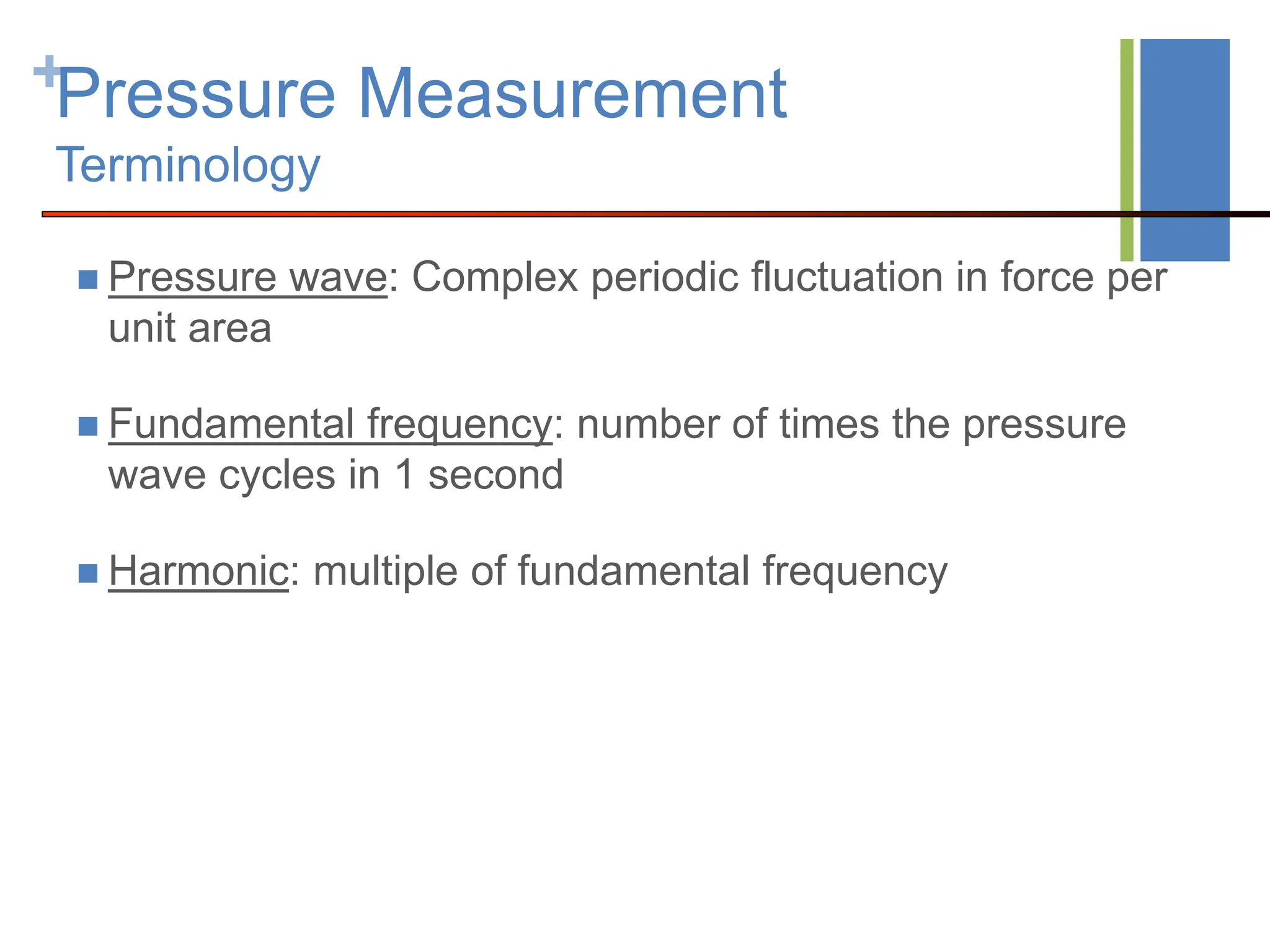 HEMODYNAMICS PRINCIPLES -PRESSURE MEASUREMENT -MEASUREMENT OF CARDIAC ...