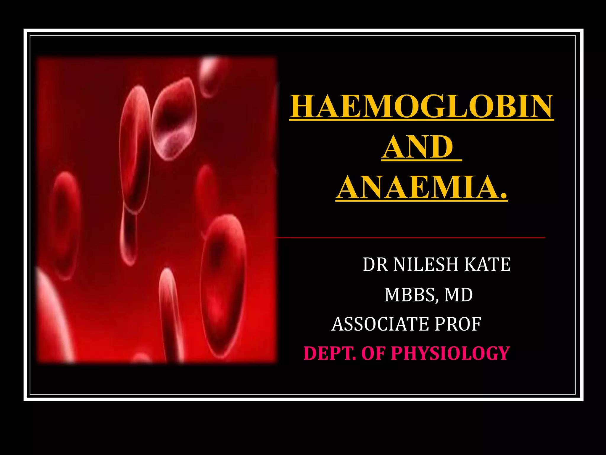HAEMOGLOBIN AND ANAEMIA | PPT
