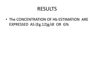 Haemoglobin estimation ,different methods and normal values | PPTX