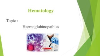 Haemoglobinopathies | PPT