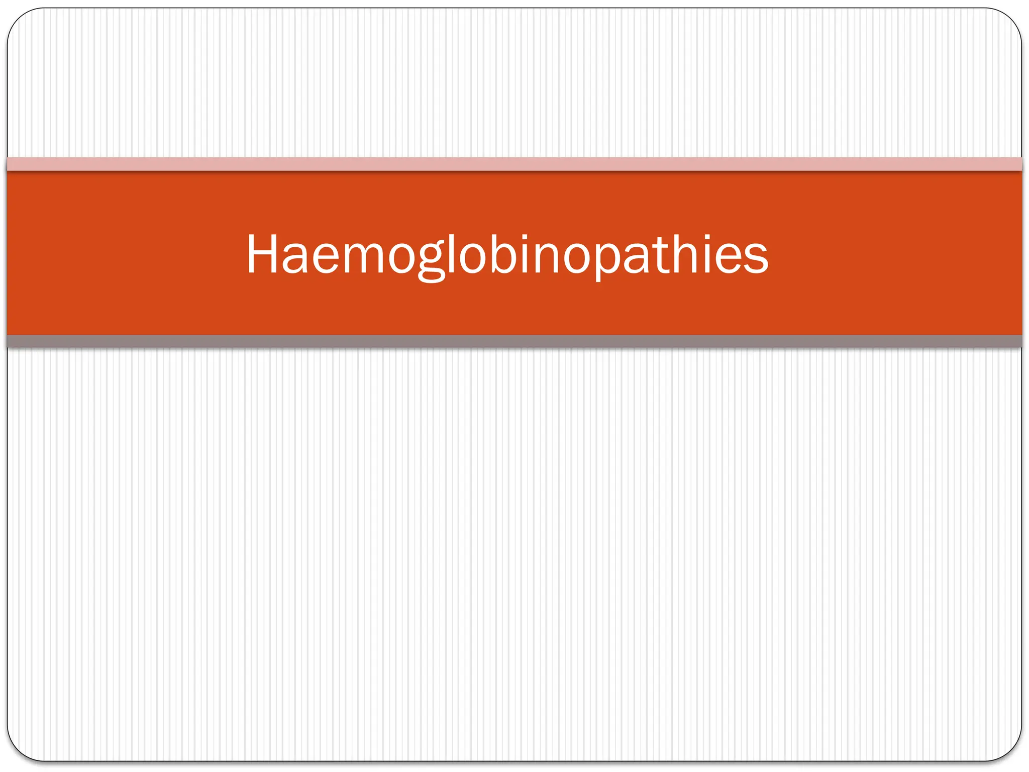 haemoglobinopathies , thalassemia , sickle cell anemia , autoimmune ...