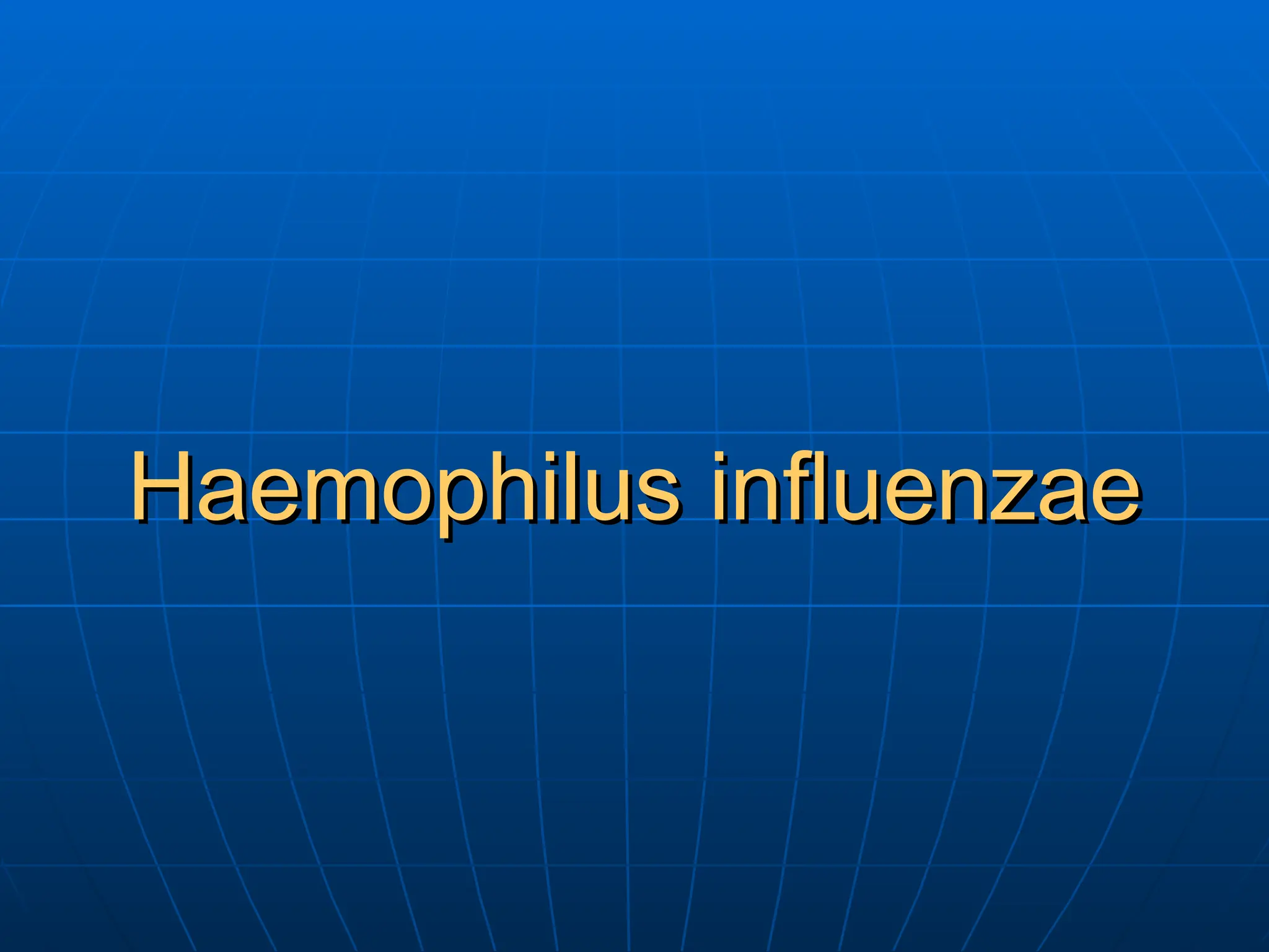 Haemophilus influenzae.ppt................ | PPT