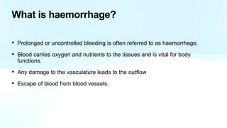 HAEMORRHAGE & ITS MANAGEMENT: DR. ANAND SINGH BHADORIYA (MBBS) .pptx