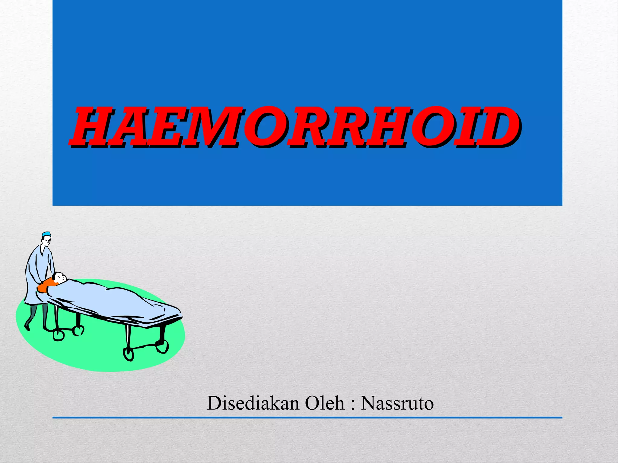 HAEMORRHOID | PPT