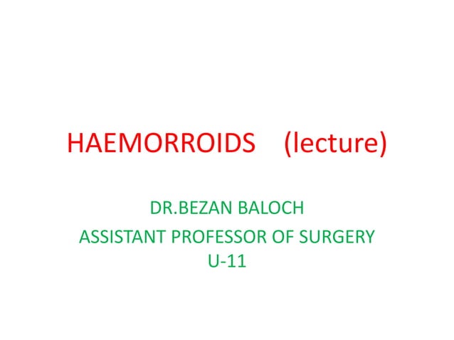 Haemorroids | PPTX | Digestive Disorders | Diseases and Conditions