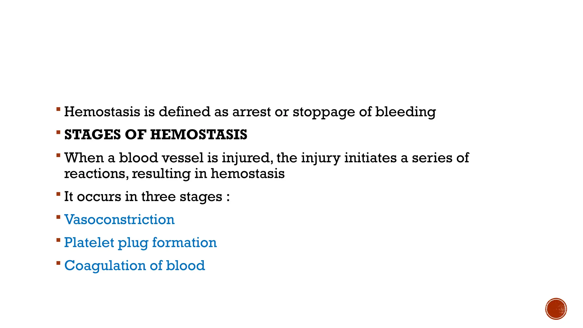 Haemostasis: Body stops bleeding via vessel constrict, platelet plug ...