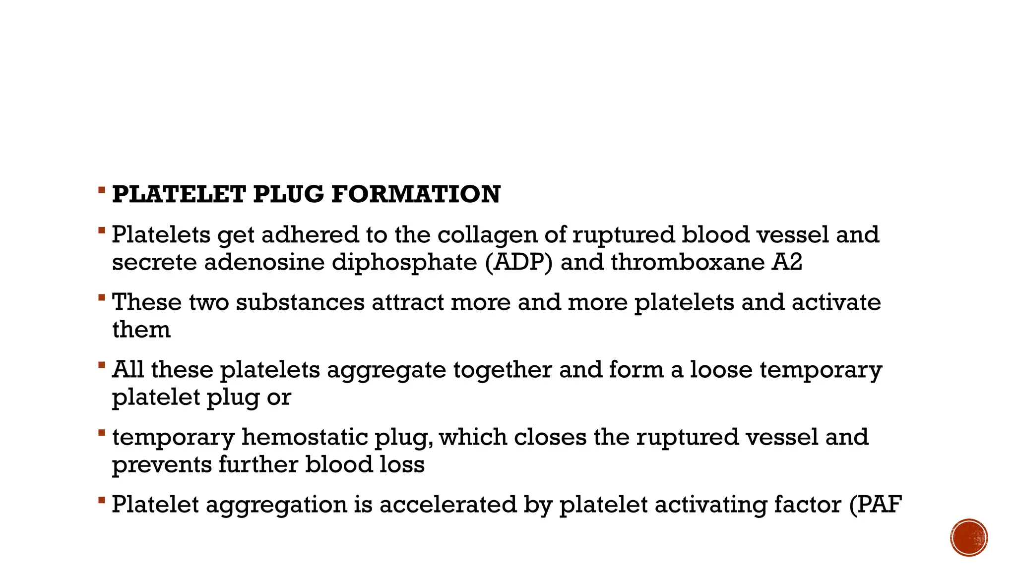 Haemostasis: Body stops bleeding via vessel constrict, platelet plug ...