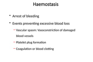HAEMOSTASIS, circulatory system. Involves the arrest of bleeding. | PPTX
