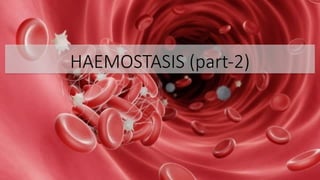 BLOOD AND BLOOD RELATED HAEMOSTASIS (part-2).pptx
