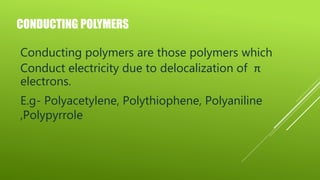 CONDUCTING POLYMERS | PPTX | Chemistry | Science