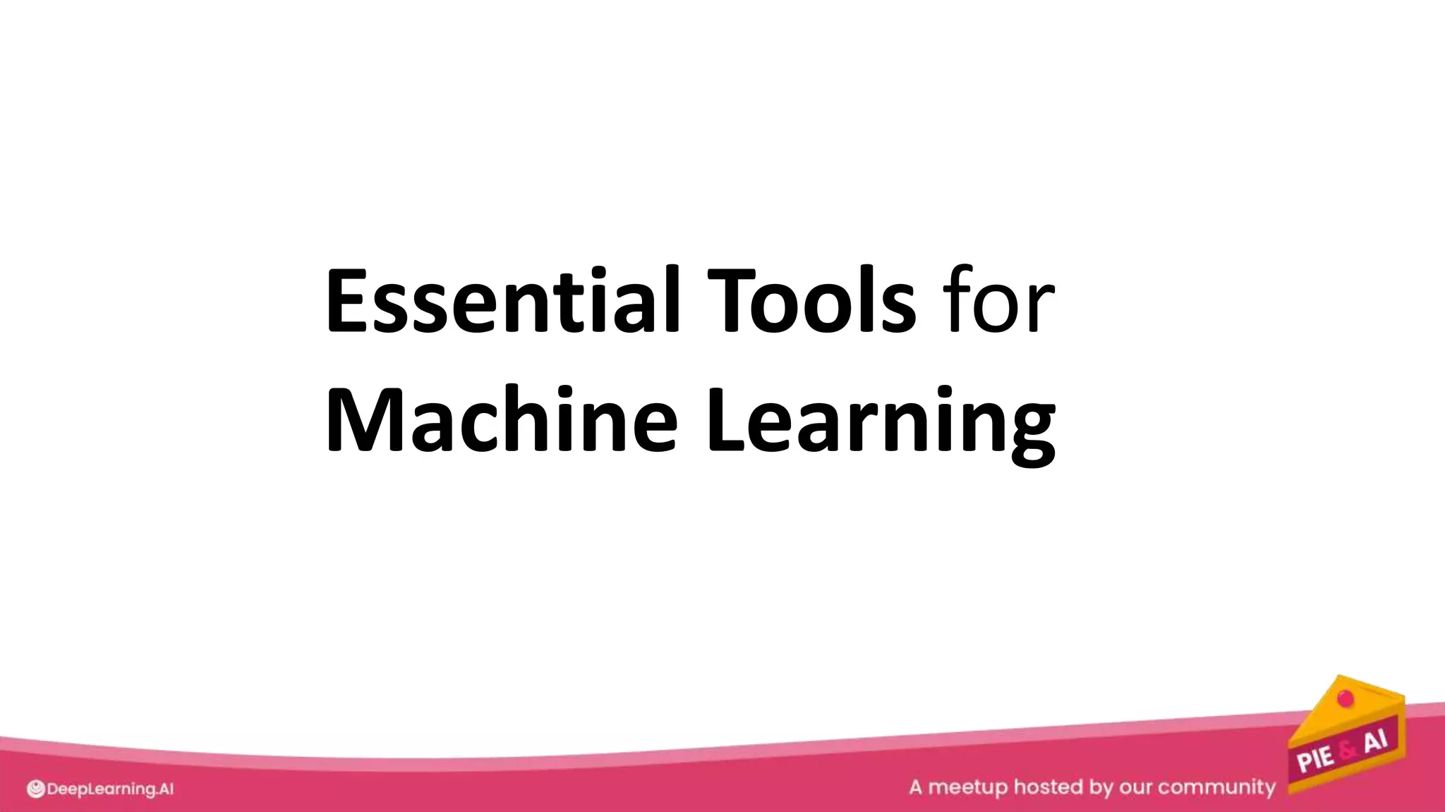 Machine Learning 101 | Essential Tools for Machine Learning | PPT