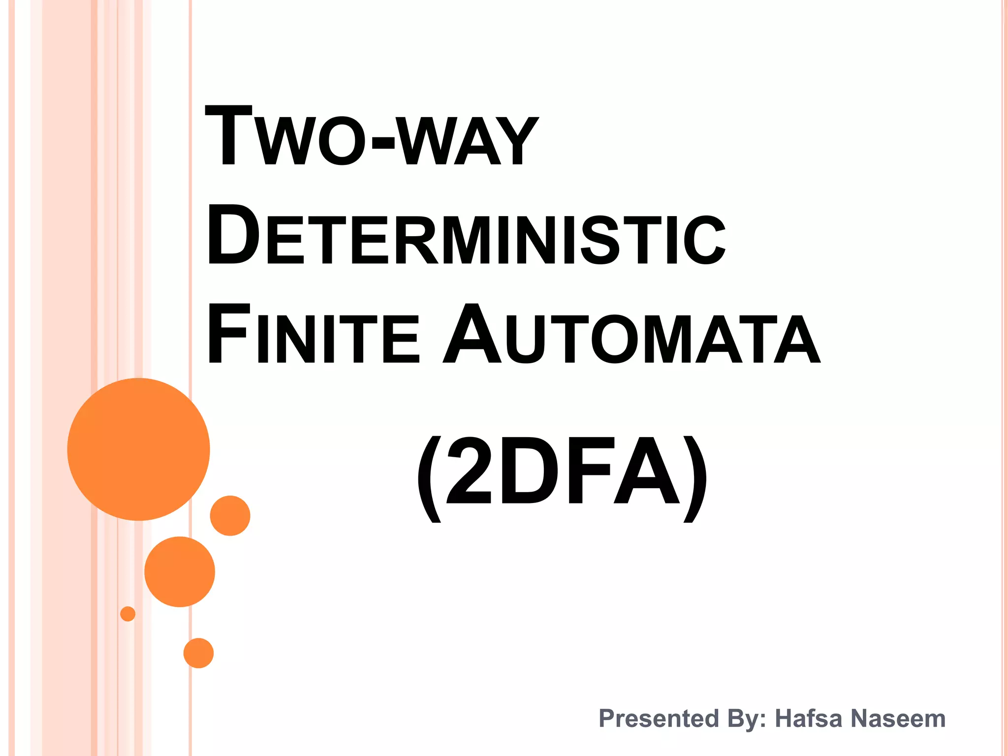 Two-way Deterministic Finite Automata | PPTX