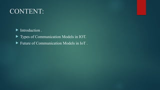 Internet of things of of communicatin models | PPTX