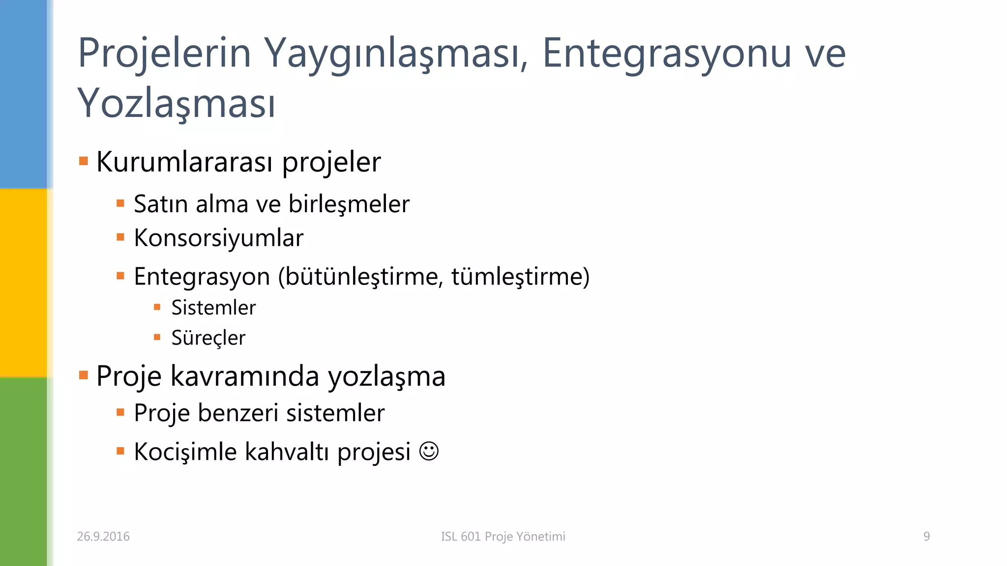 ISL 601 Proje Yönetimi 1. Hafta Ders Notları | PPT