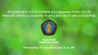Haidar Skripsi Telur Pindang Daun Gambir.pptx