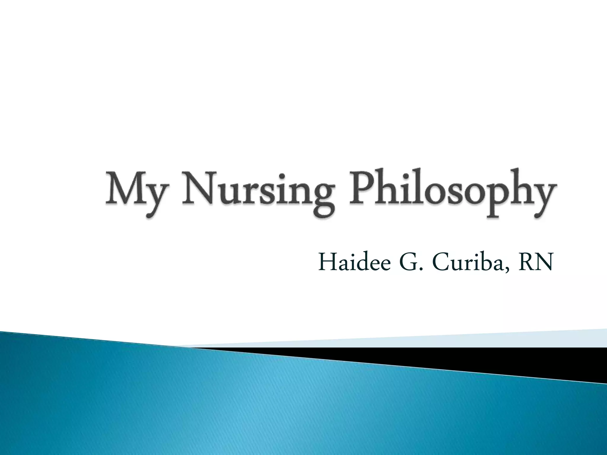 My nursing philosophy | PPTX