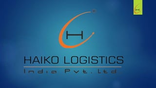 Haiko logistics | PPTX