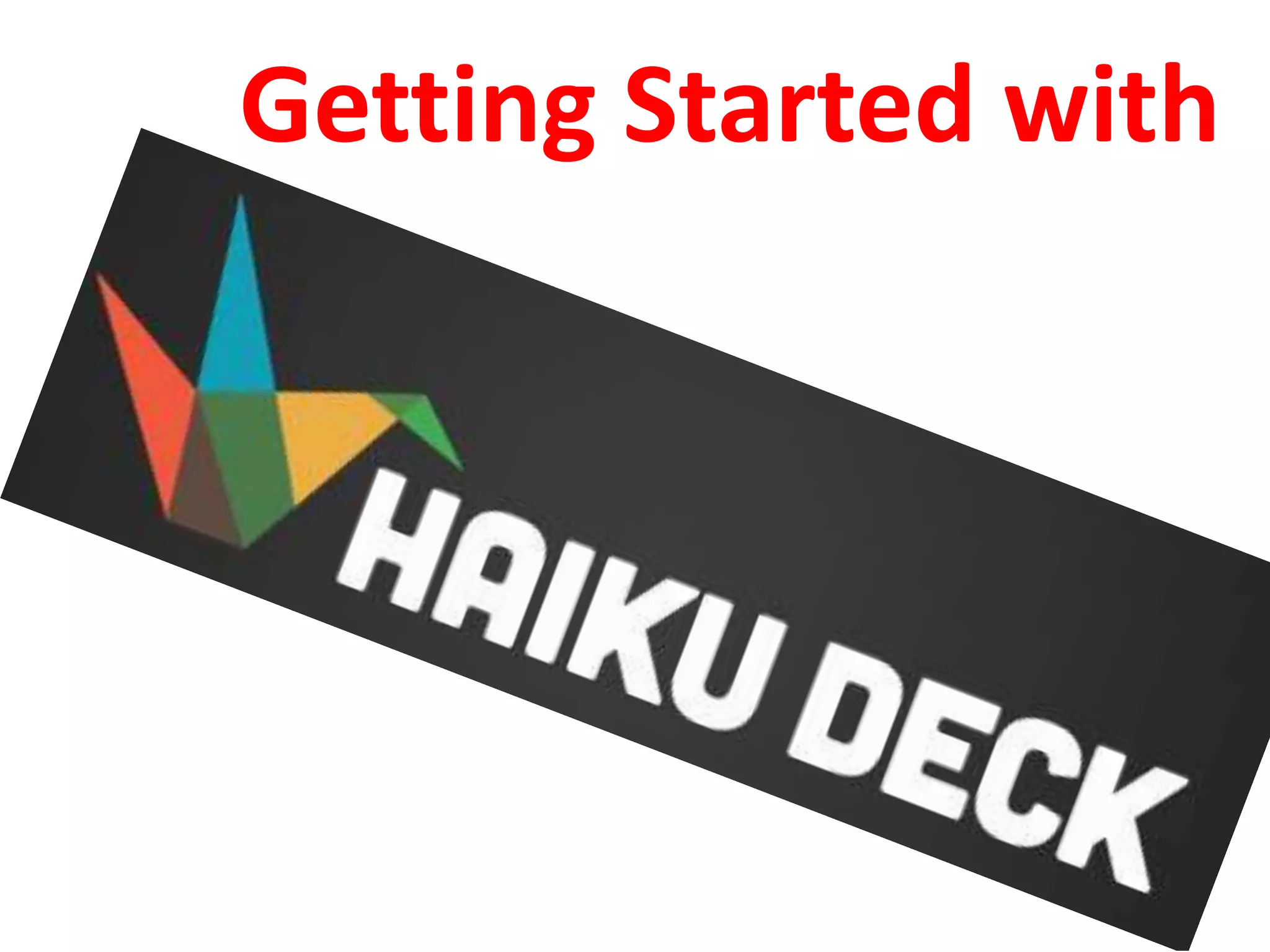 Haiku deck tutorial | PPT