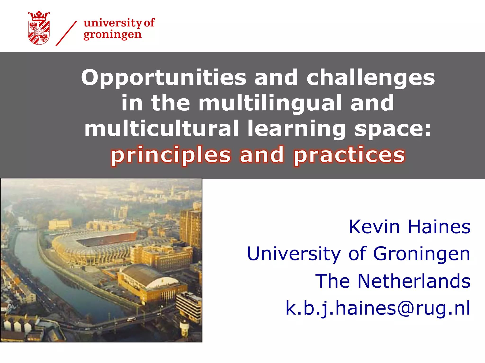 Opportunities and Challenges in the Multilingual and Multicultural Learning Space: Principles ...