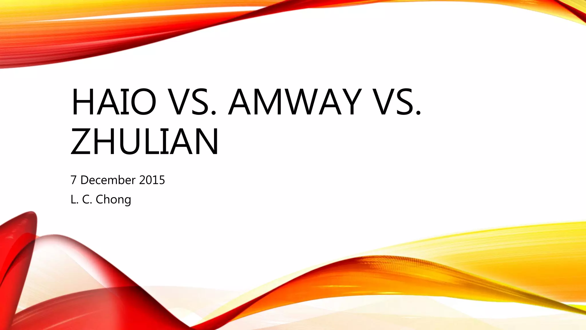 HAIO vs. AMWAY vs. ZHULIAN | PPTX