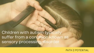 Hair Brushing Tips for Children with Autism Spectrum Disorder | PDF