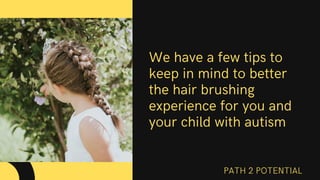Hair Brushing Tips for Children with Autism Spectrum Disorder | PDF