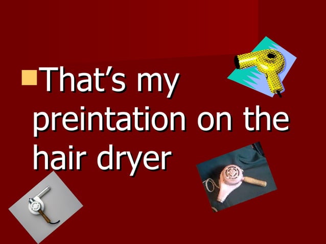 Hair dryer | PPT