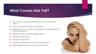 Hair fall- causes, prevention and cure | PPTX