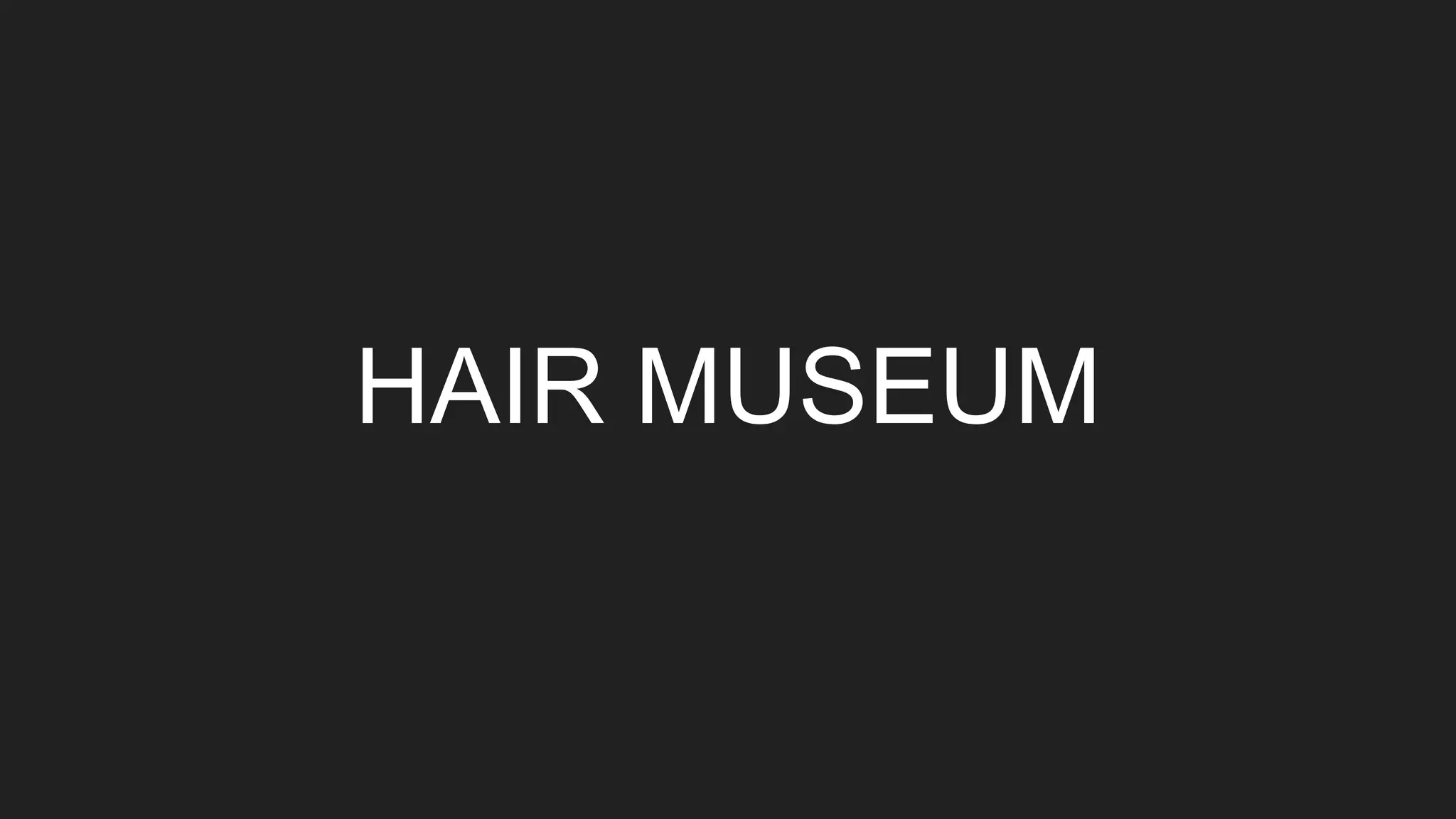 Hair museum ihara bernedo | PPTX