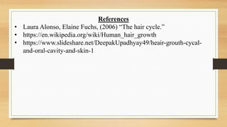 Hair structure and hair growth cycle | PPTX