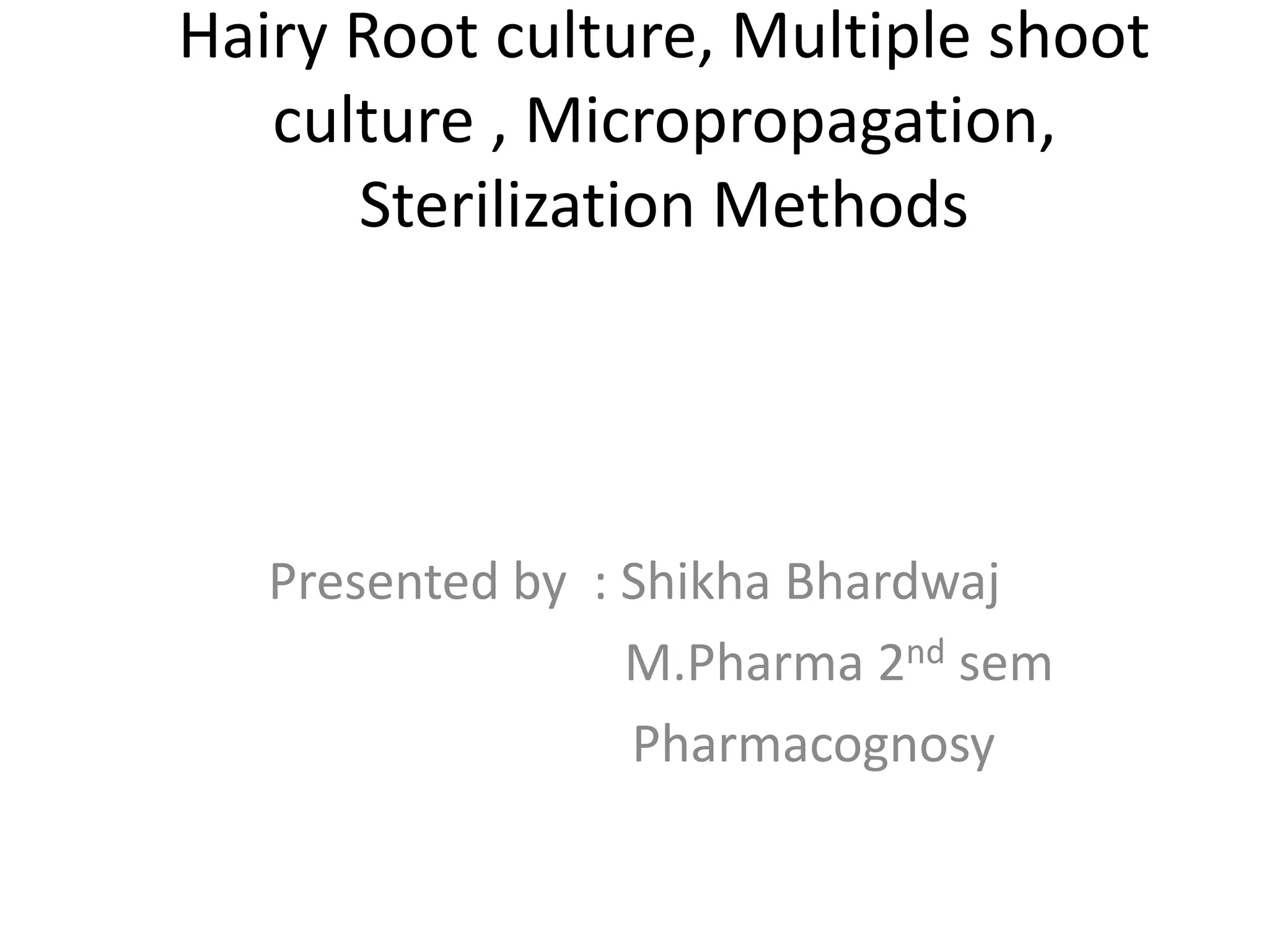 Hairy root culture, multiple shoot culture , | PPTX