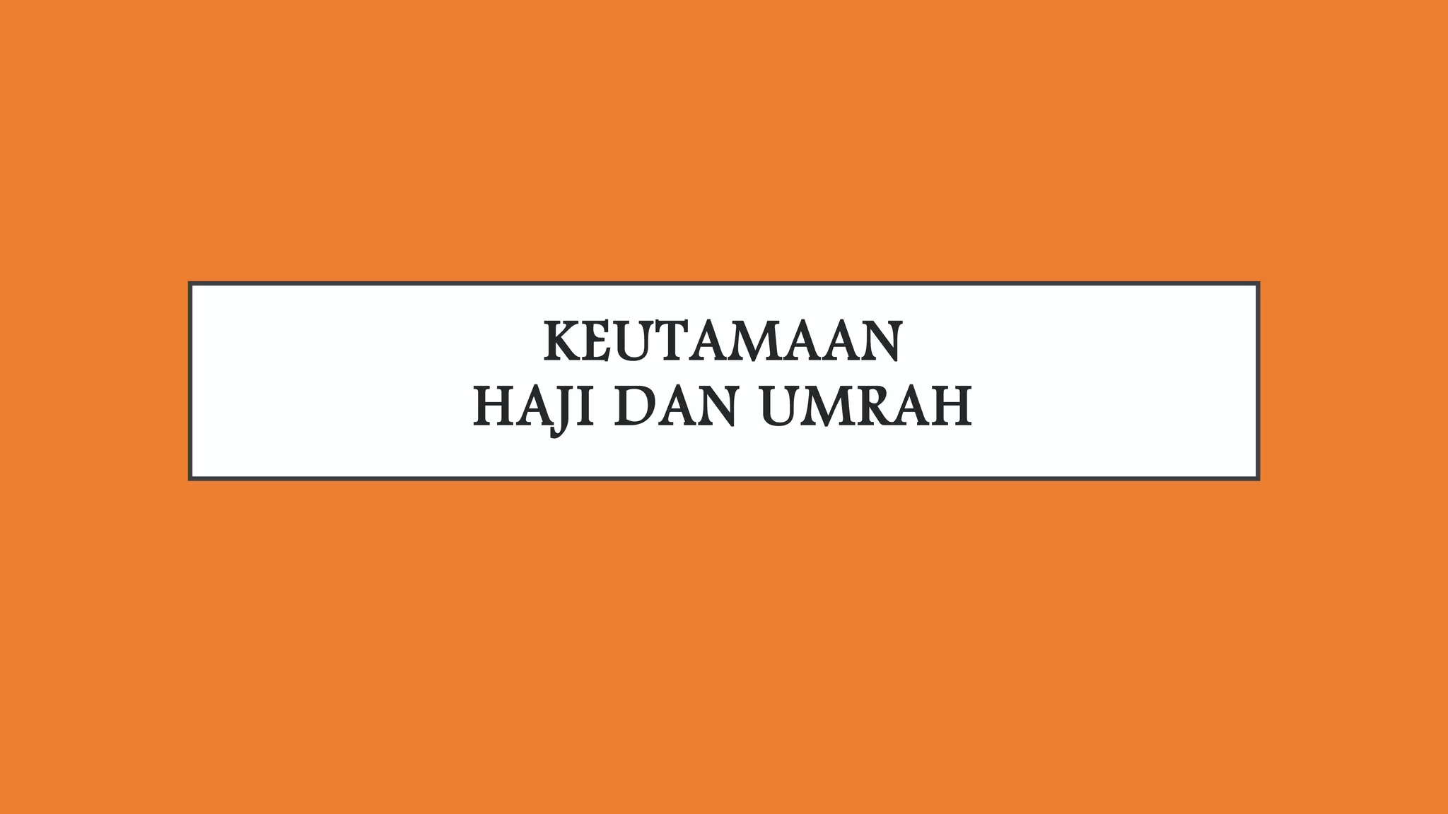 Penjelasan Haji Dan Umrah Ppt
