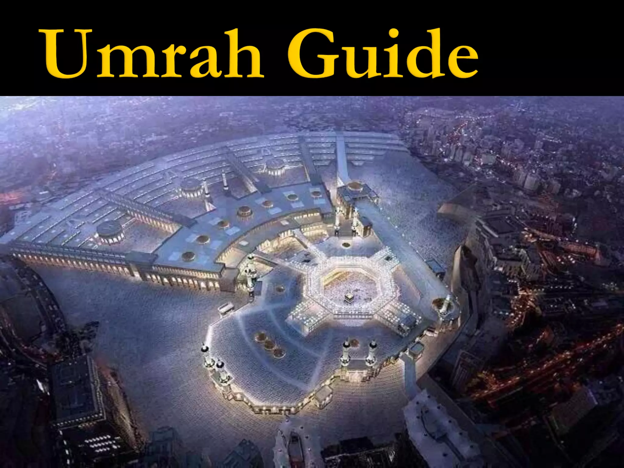 Hajj, Umrah and Ziyarah Guide | PPT