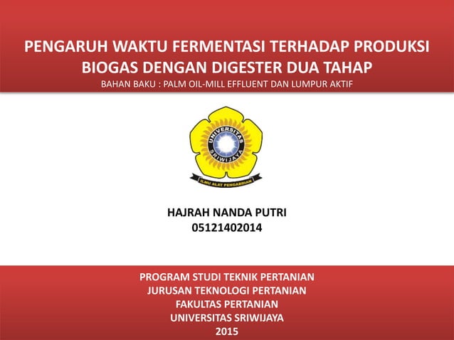 Hajrah nanda_pengaruh waktu fermentasi terhadap produksi biogas dengan digester dua tahap | PPT