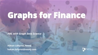 Graphs for Finance - AML with Neo4j Graph Data Science | PPT