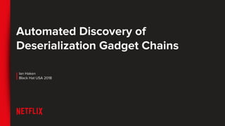 Automated Discovery of Deserialization Gadget Chains | PPT