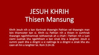 Hakha Chin (Lai holh) - The Precious Blood of Jesus Christ - Jesuh Khrih A sunglawi mi thisen.pptx