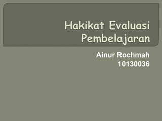 Hakikat evaluasi pembelajaran | PPTX