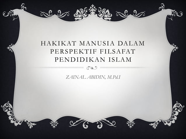 HAKIKAT MANUSIA DALAM PERSPEKTIF FILSAFAT PENDIDIKAN ISLAM.pptx