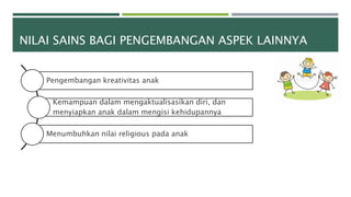 Hakikat Pembelajaran Sains Anak Usia Dini.pptx