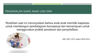 Hakikat Pembelajaran Sains Anak Usia Dini.pptx