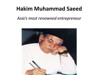 successful life journey of enterprenuer-HAKIM MUHAMMAD SAEED | PPTX
