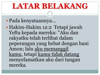 Hakim hakim 12 YEFTA DAN EFRAIM; EBZAN, ELON DAN ABDON | PPTX