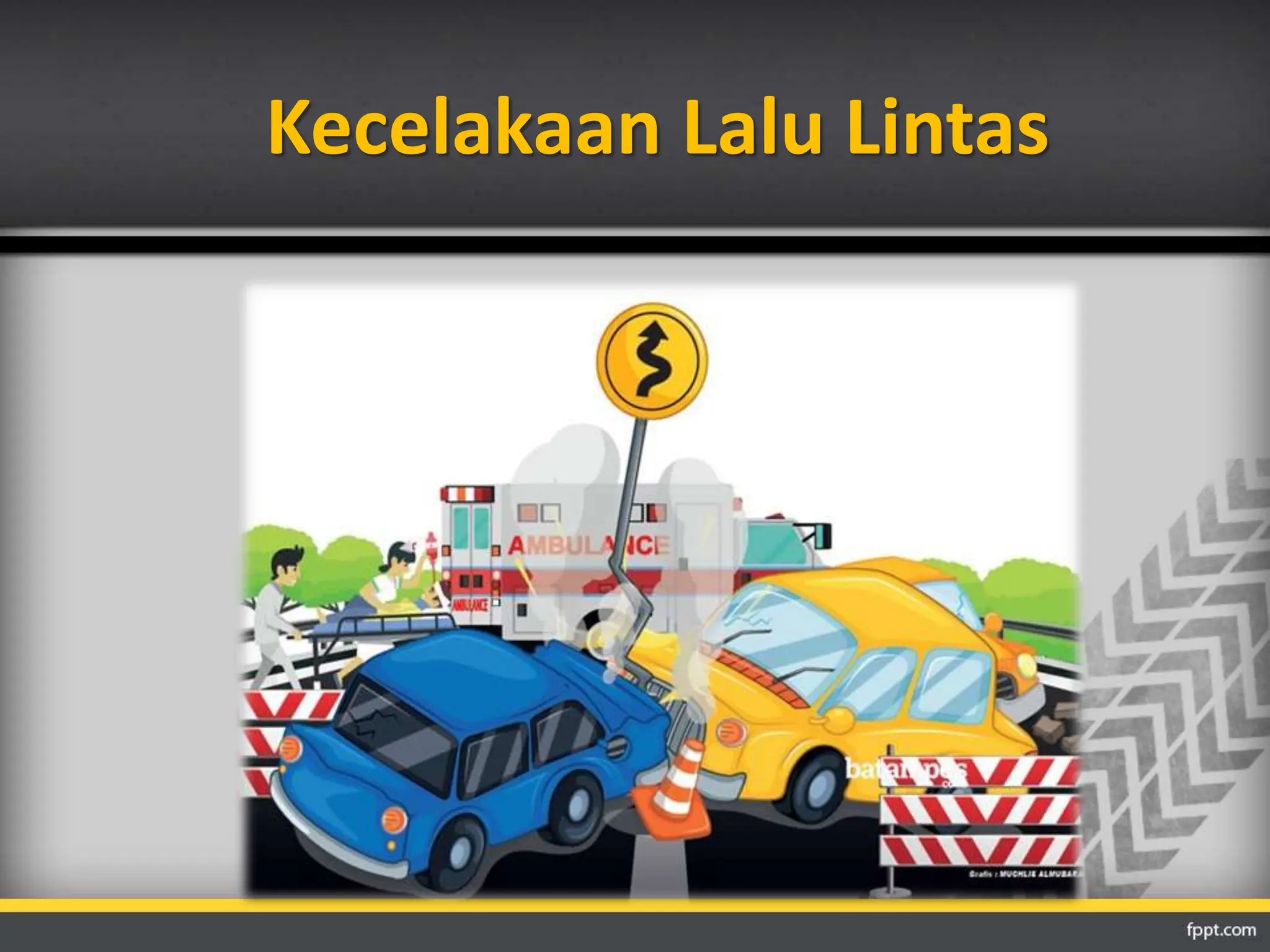 Kecelakaan lalu Lintas di Indonesia, penyebeb dan cara | PPTX