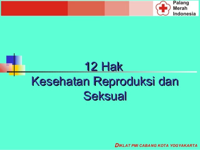 Hak Kesehatan Reproduksi Dan Seksual Ppt Materi Pmr