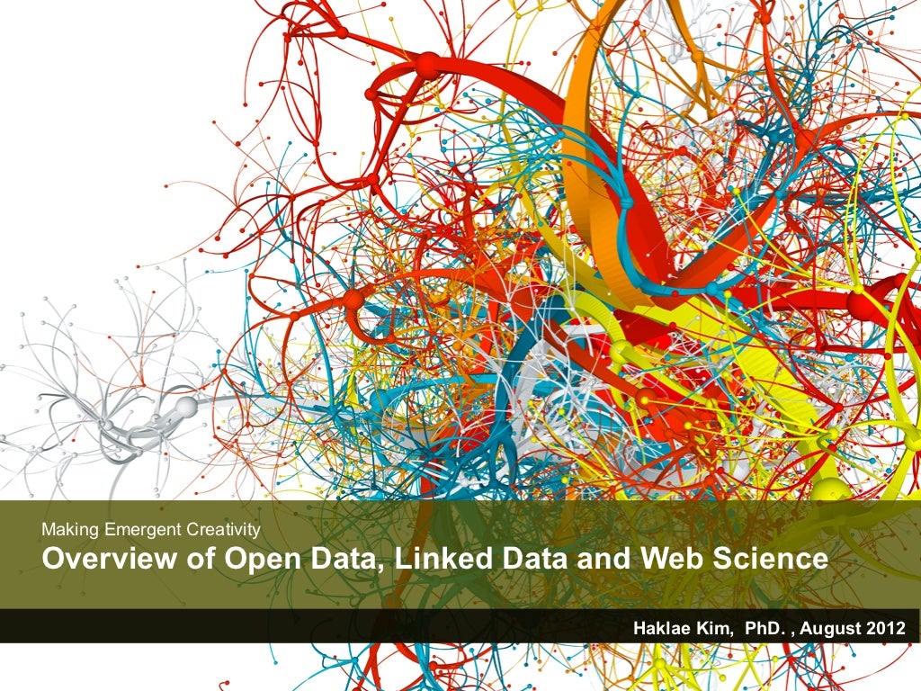 Overview of Open Data, Linked Data and Web Science Overview of Open Data, Linked Data and Web Science